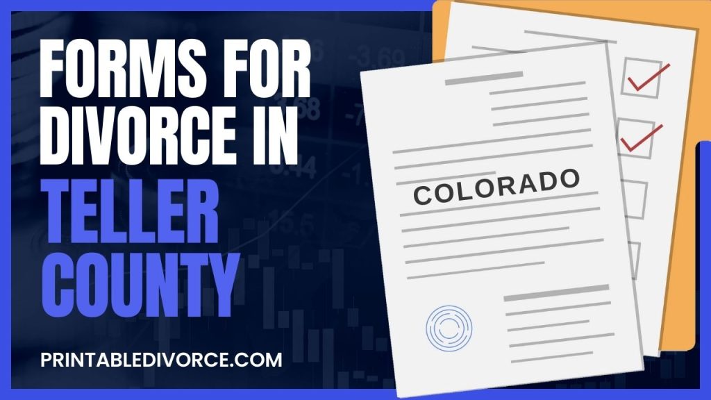Forms for Divorce in Teller County - PrintableDivorce